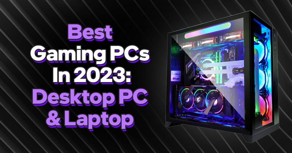 27 Best Gaming PCs To Buy In 2023: Desktop PC & Laptop - GoPCmaster